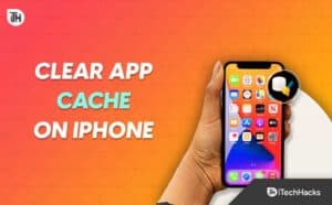 4 Ways to Clear App Cache on iPhone Without Uninstalling App