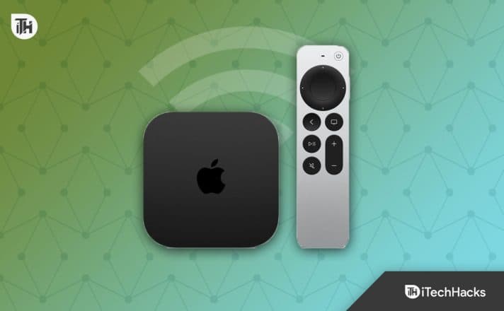 Top 3 Ways to Connect Apple TV to WiFi Without Remote