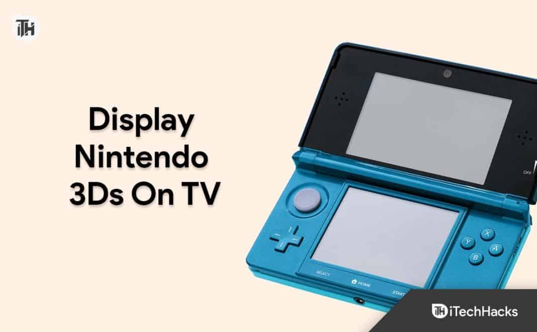 How to Display Nintendo 3Ds On TV (2026)