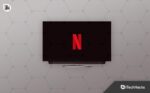 Netflix Not Working on TV? Here Are 8 Fixes for Freezing or Crashing Issues