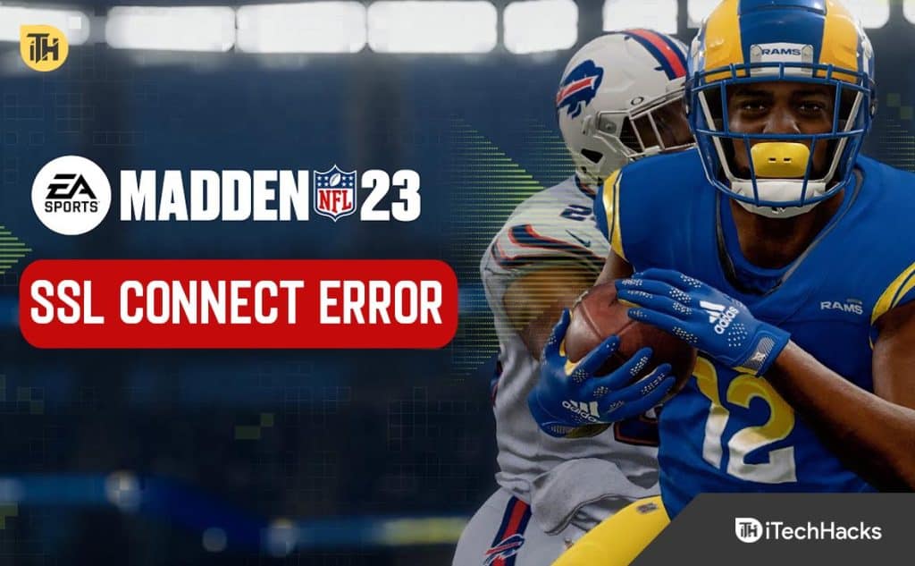 SSL Connect Error 0X00000023 in Madden 23? Here are 5 Ways to Fix