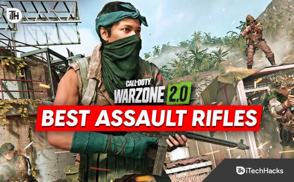 10 Best Assault Rifles in Warzone 2: Full AR Ranked List
