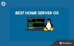 Top 7 Best Home Server OS in 2025 For Windows/Linux