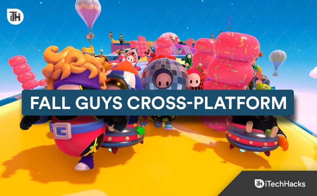 Is Fall Guys Cross-Platform | Xbox, PC and PlayStation 4, 5