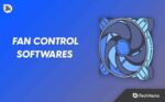 Top 7 Best Fan Control Software For Windows to Prevent Overheating (2024)