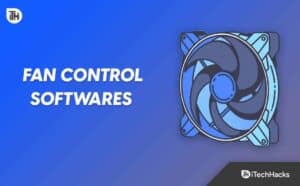 Top 7 Best Fan Control Software For Windows to Prevent Overheating (2024)