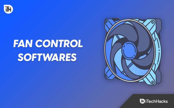 Top 7 Best Fan Control Software For Windows to Prevent Overheating (2024)