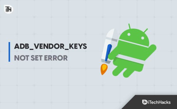 Top 5 Ways to Fix ADB_Vendor_Keys Not Set Error