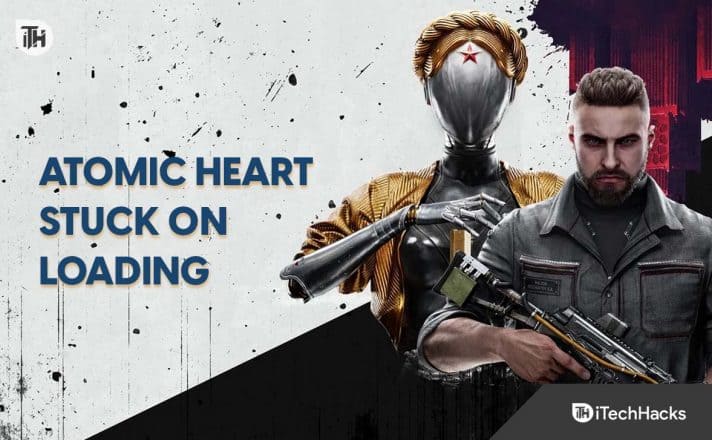 Fix Atomic Heart Crashing, Lagging, Stuttering, Stuck on Loading