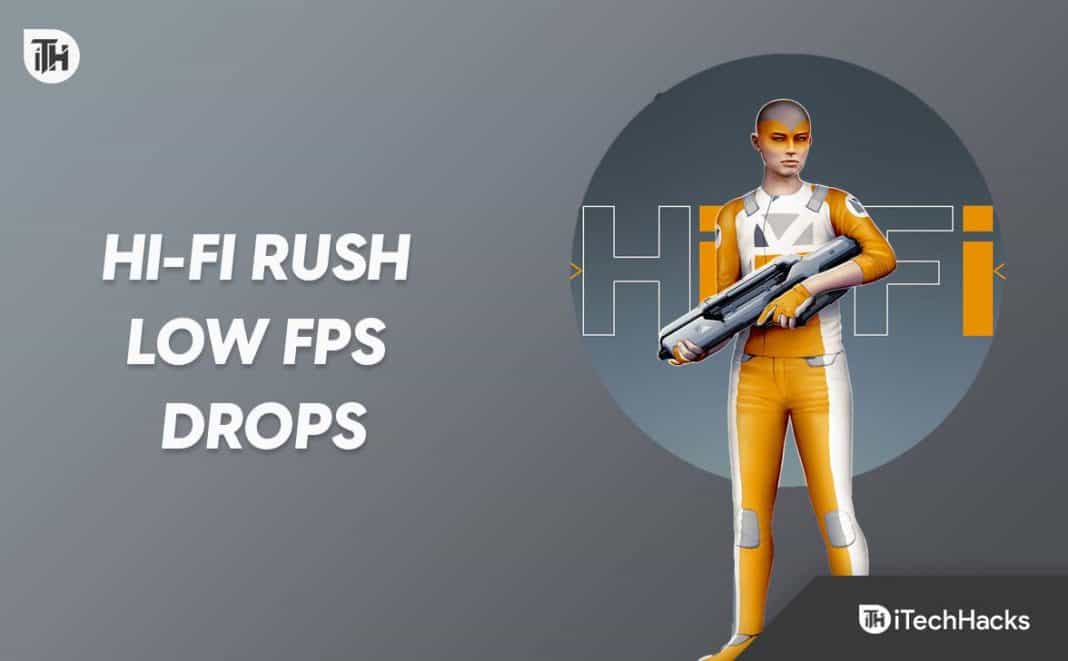 Top 8 Ways to Fix Hi-Fi Rush Lag, Stuttering and FPS Drop Issue (2024)
