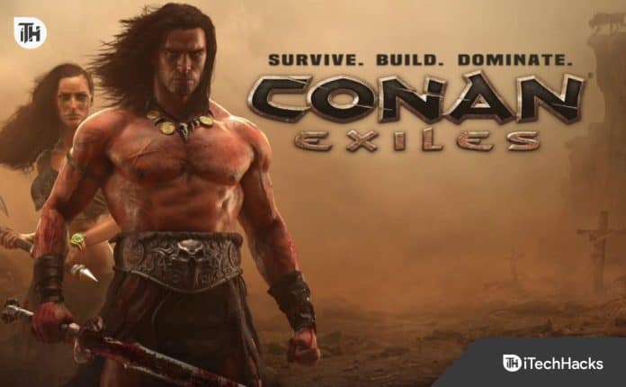 6 Ways to Fix Conan Exiles Authentication Failed Error Problem Issue