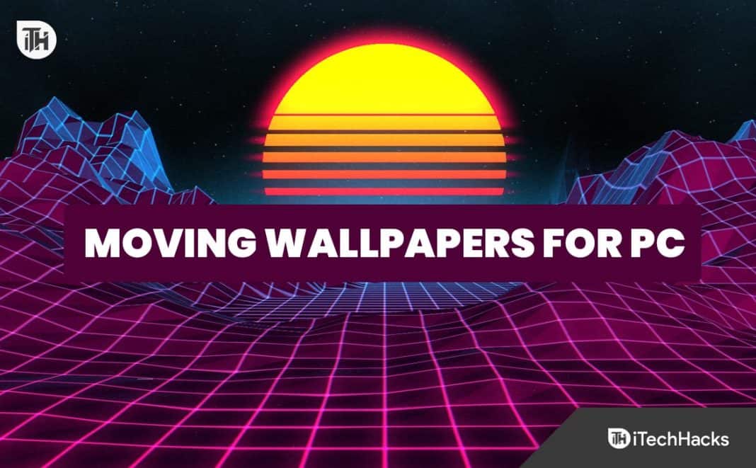 Moving Wallpapers for PC 2026 | Download Moving Wallpapers