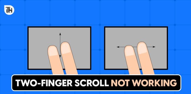 Two-Finger Scroll Not Working Archives - iTech Hacks