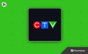 7 Ways to Fix CTV App Not Working on Smart TV, Roku, iPhone, Android
