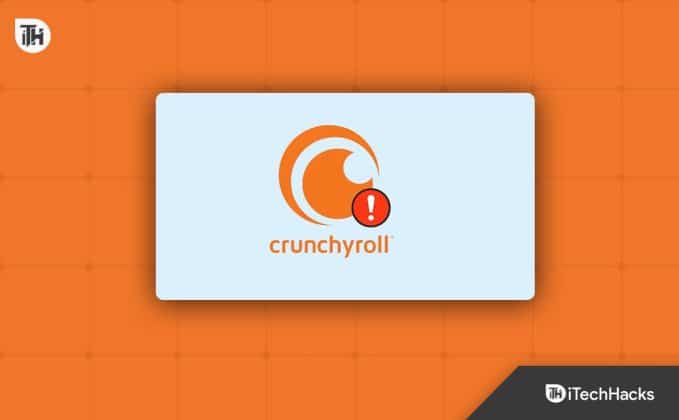 How to Fix Crunchyroll Video Not Loading, Keep Crashing