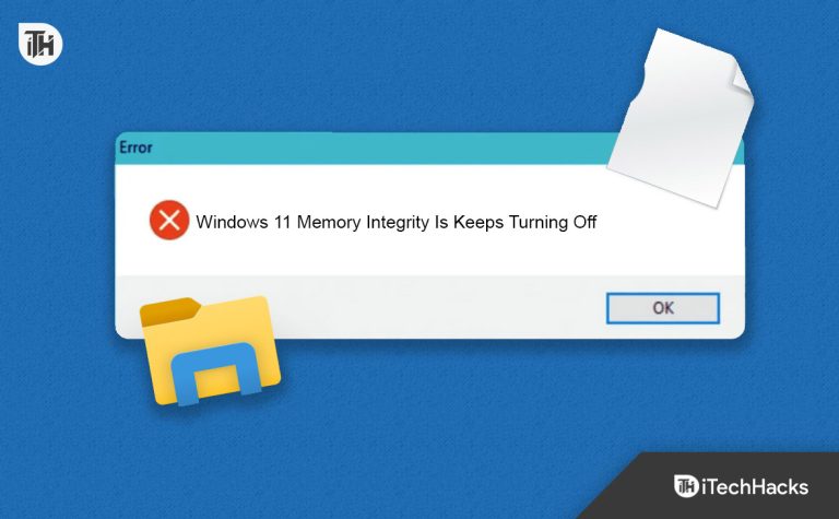 Fix: Windows 11 Memory Integrity Is Keeps Turning Off [2023]