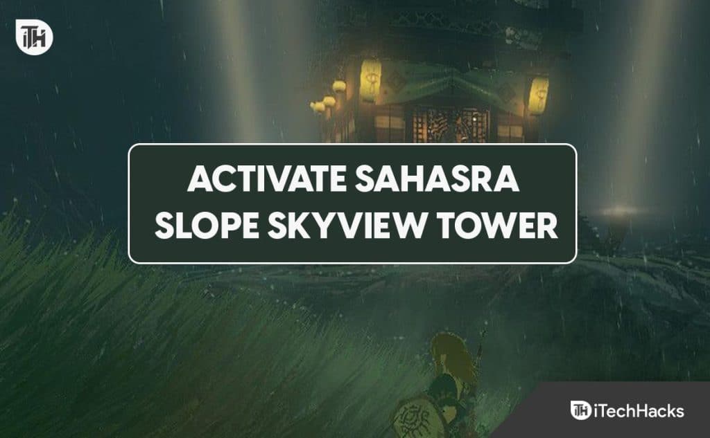 How to Activate Sahasra Slope Skyview Tower In Tears Of The Kingdom (2024)