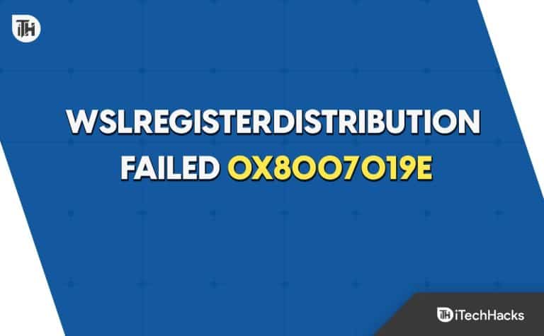 7 Ways Fix WSLRegisterDistribution Failed with Error 0x8007019e