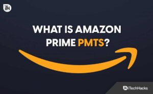 What Is Amazon Prime PMTS? (2024)