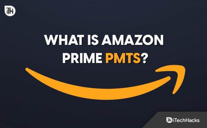 What Is Amazon Prime PMTS? (2024)