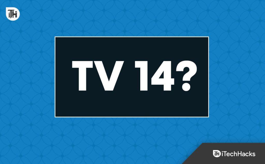 What Does TV 14 Mean? PG-13 vs. TV-14 Meaning