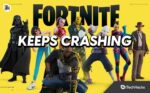 11 Ways to Fix Fortnite Keeps Crashing on Launch or Startup 2023