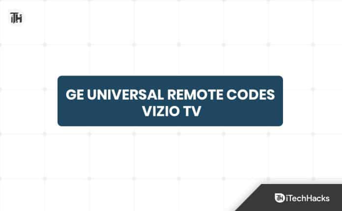 Top List of GE Universal Remote Codes for Vizio TV 2023: How To Use