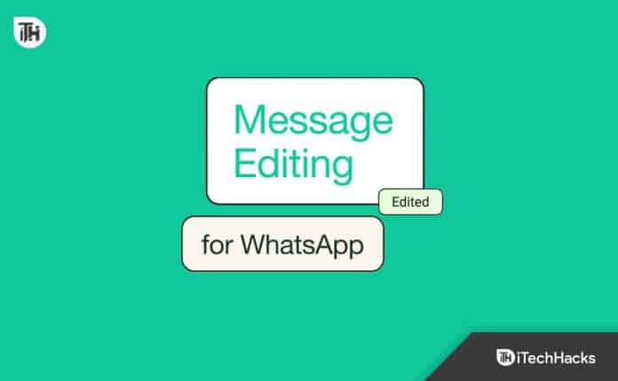 How to Edit WhatsApp Message After Sending on Android and iPhone 2024