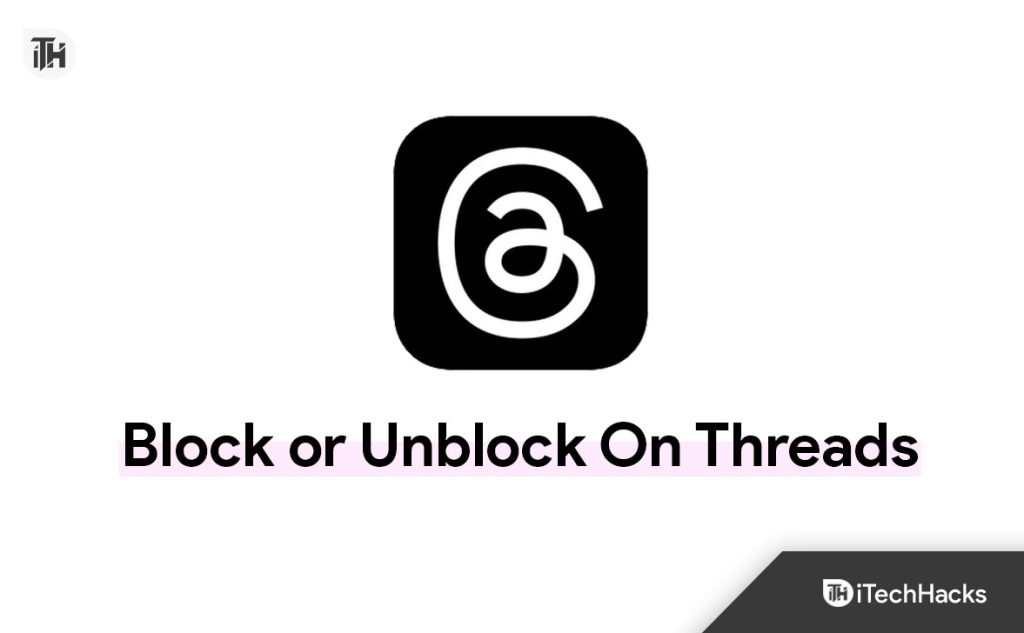 How To Block or Unblock Someone On Threads App