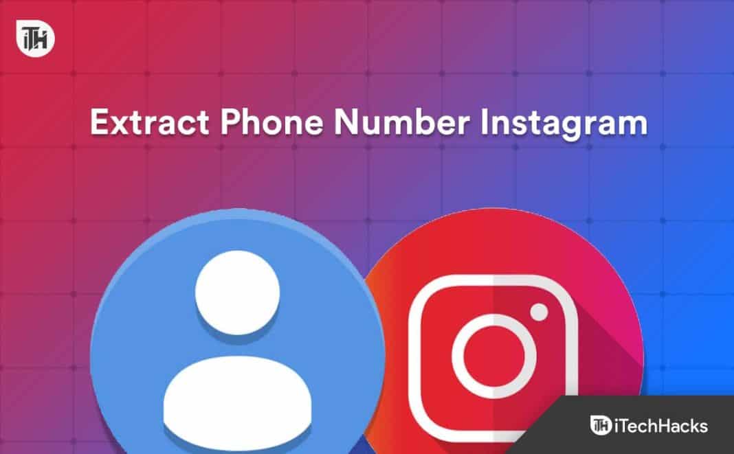 Top 6 Ways to Extract Phone Number From Instagram Account