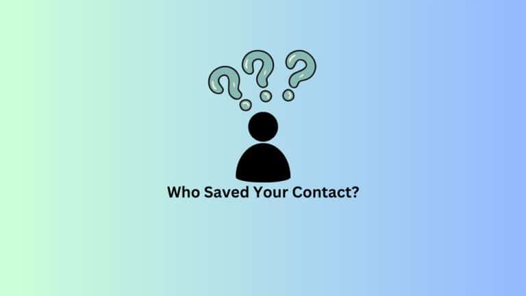 Ways to Know If Someone Saved Your Number in Their Phone (2025)