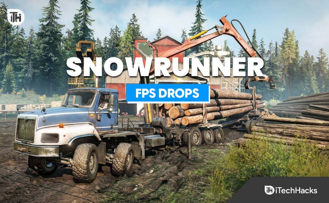 Fix: SnowRunner FPS Drops, Lagging, or Freezing Issues