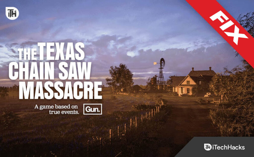 Texas Chain Saw Massacre Crossplay Not Working 6 Ways To Fix