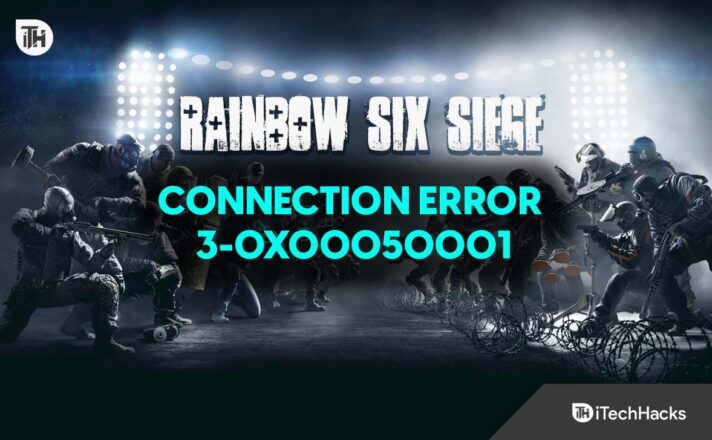 Top 8 Ways to Fix Connection Error 3-0x00050001 in Rainbow Six Siege