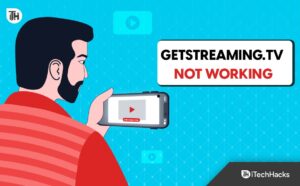 Top 7 Ways to Fix Getstreaming.Tv Not Working or Establish Pairing