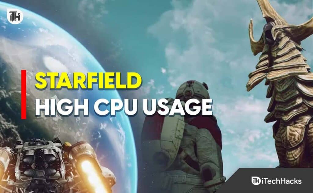Starfield High CPU Usage: Top 8 Ways to Fix