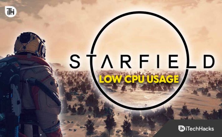 Top 10 Ways to Fix Starfield Low CPU Usage [2024]