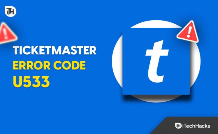 Top 7 Ways to Fix Ticketmaster Error Code U533
