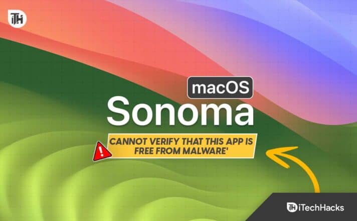 Fix: macOS Cannot Verify that this App is Free from Malware Error