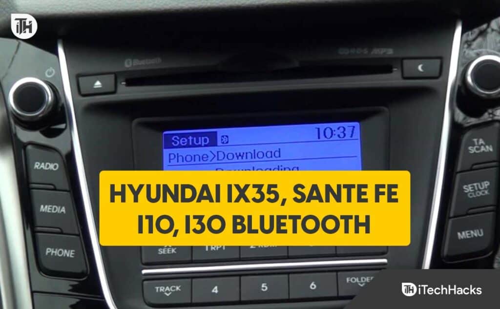 7 Ways to Fix Hyundai ix35, Sante Fe, i10, i30, Elantra Bluetooth Issues