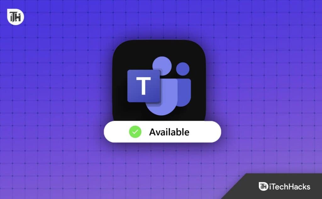 Top 8 Ways to Keep Microsoft Teams Status Green All the Time
