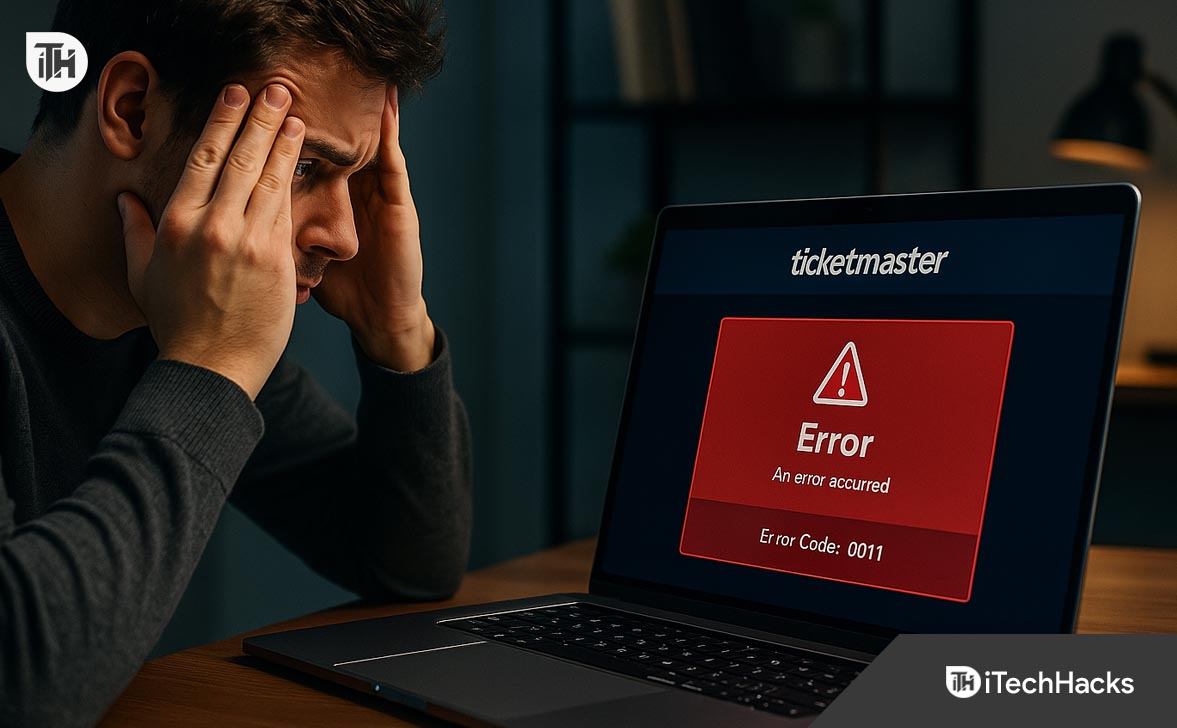 Ticketmaster Error Code 0011 Explained & Solved – Updated 2025