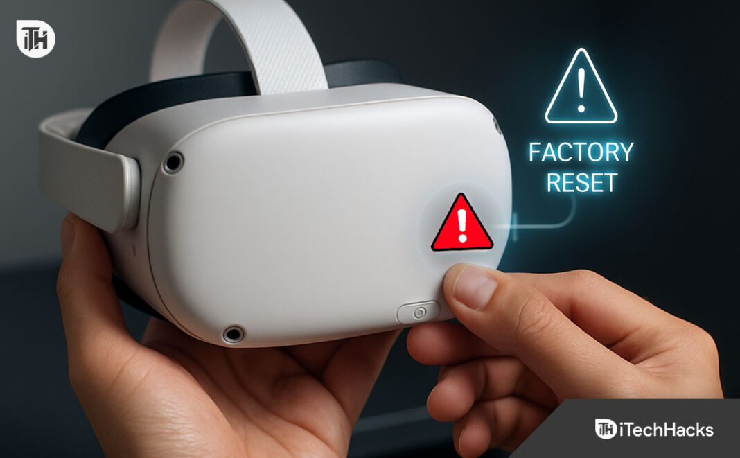 How to Factory Reset Oculus Quest 2 Using Buttons, App, or ADB