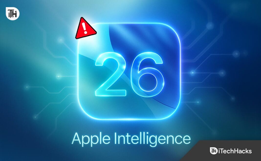 Apple Intelligence Not Working iOS 26? Step-by-Step Fix
