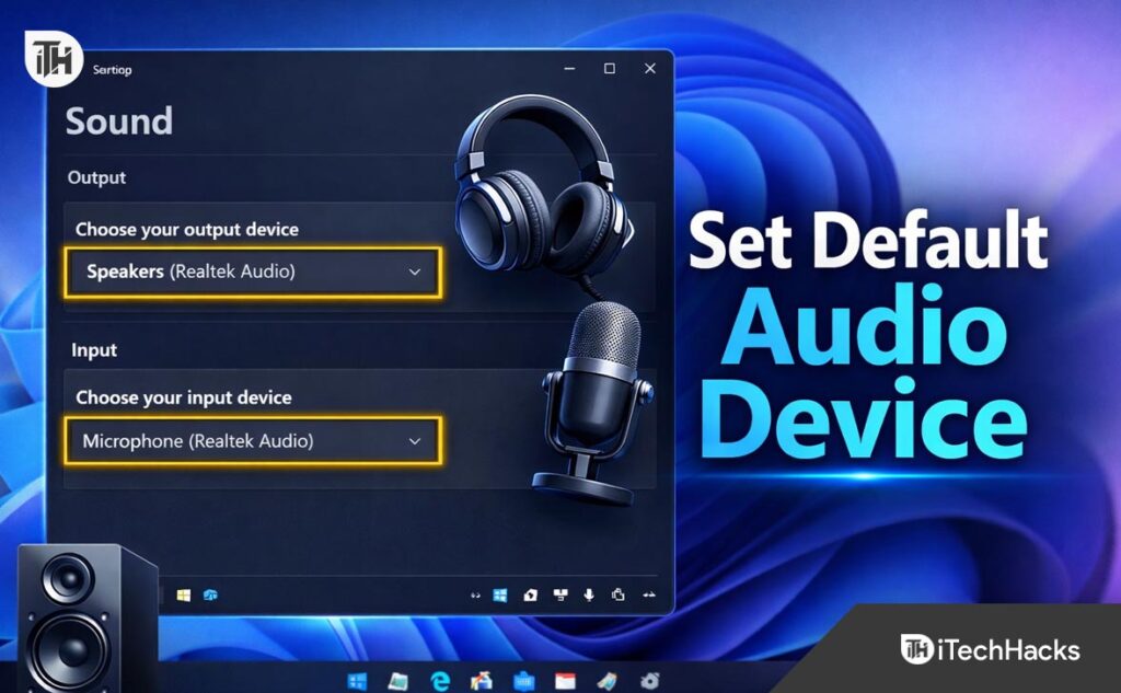 How to Set Default Audio Device on Windows 11 (Speakers, Headphones & Mic)